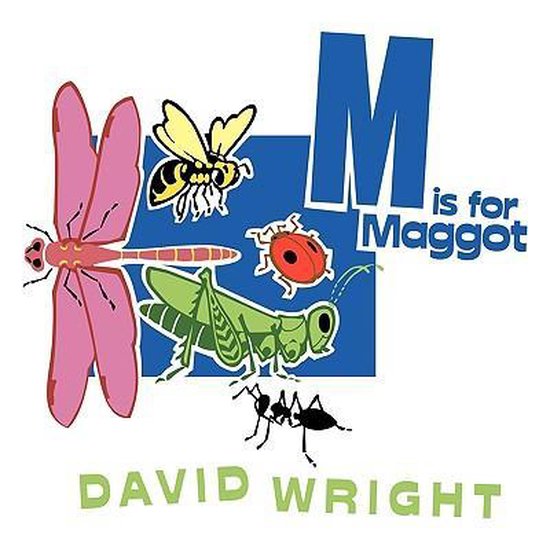 M is for Maggot, David Wright | 9781449046804 | Boeken | bol.com