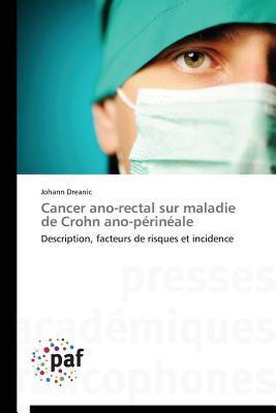 Omn.Pres.Franc.- Cancer Ano-Rectal Sur Maladie de Crohn Ano-Périnéale ...