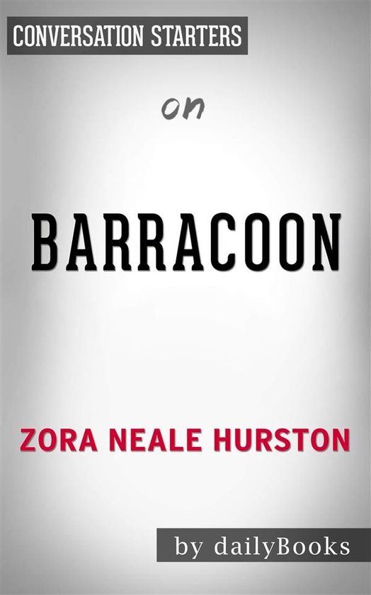 Barracoon: The Story of the Last "Black Cargo" by Zora Neale-Hurston ...