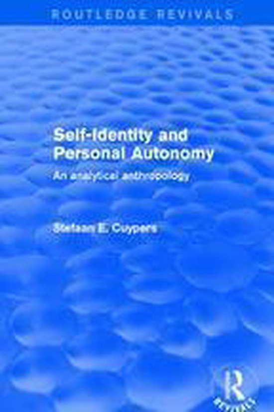 Routledge Revivals - Self-Identity and Personal Autonomy (ebook ... Routledge Revivals - Self-Identity and Personal Autonomy (ebook ...