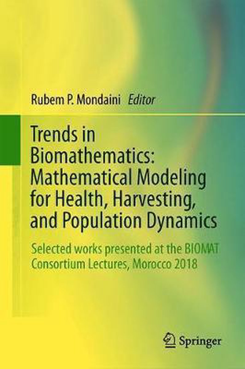Trends in Biomathematics: Mathematical Modeling for Health, Harvesting ...