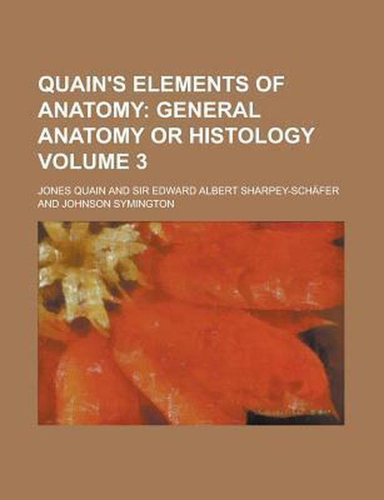 Quain's Elements of Anatomy Volume 3, Jones Quain | 9781230175867 ...