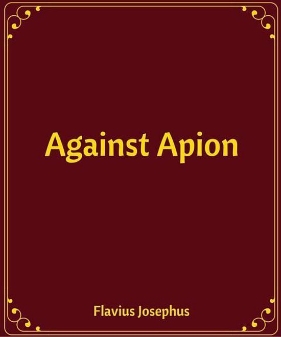 Against Apion (ebook), Flavius Josephus | 1230001225846 | Boeken | bol.com