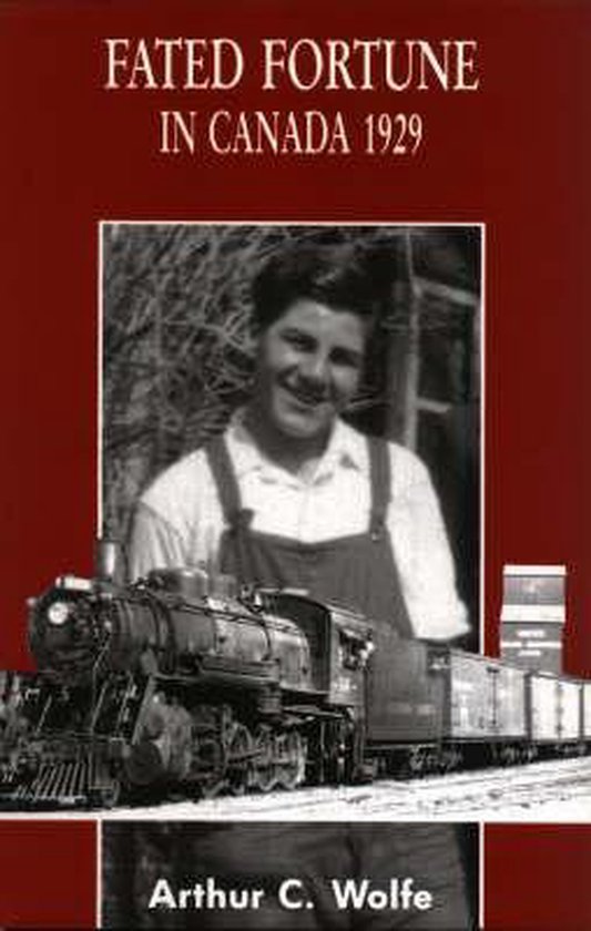 Fated Fortune in Canada, 1929, Arthur C. Wolfe | 9781857562392 | Boeken ...
