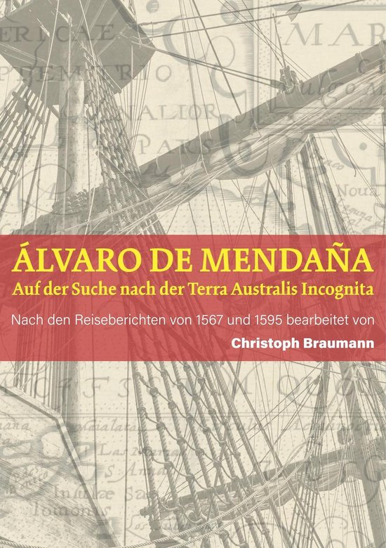 Álvaro de Mendaña - Auf der Suche nach der Terra Australis Incognita ...