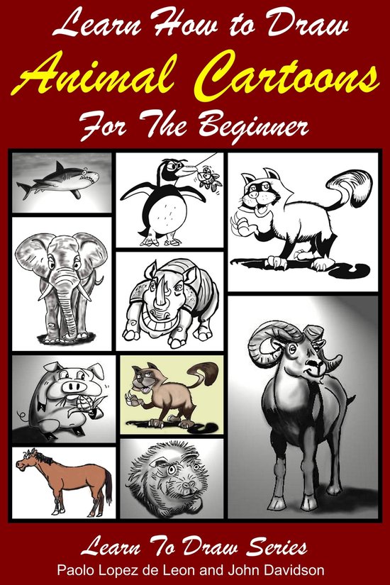 Learn How to Draw Animal Cartoons For the Beginner (ebook), Paolo Lopez ...