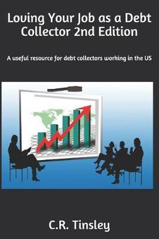 Loving Your Job as a Debt Collector, C R Tinsley | 9781520683300 ...
