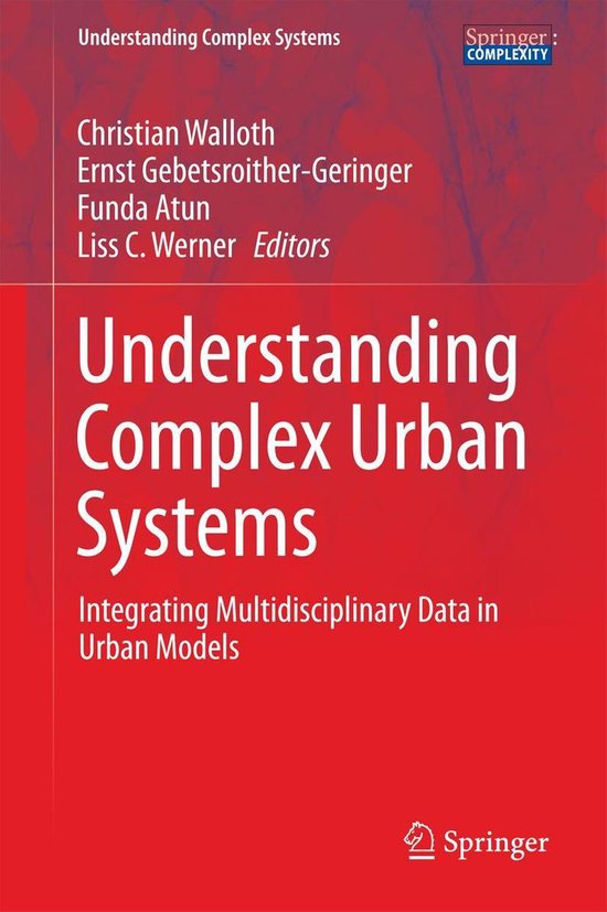 Understanding Complex Systems - Understanding Complex Urban Systems ...