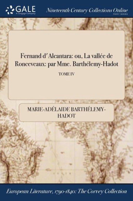 Fernand D'Alcantara: Ou, La Vallee de Ronceveaux, Marie-Adelaide ...