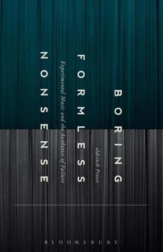 Boring Formless Nonsense: Experimental Music and the Aesthetics of ...