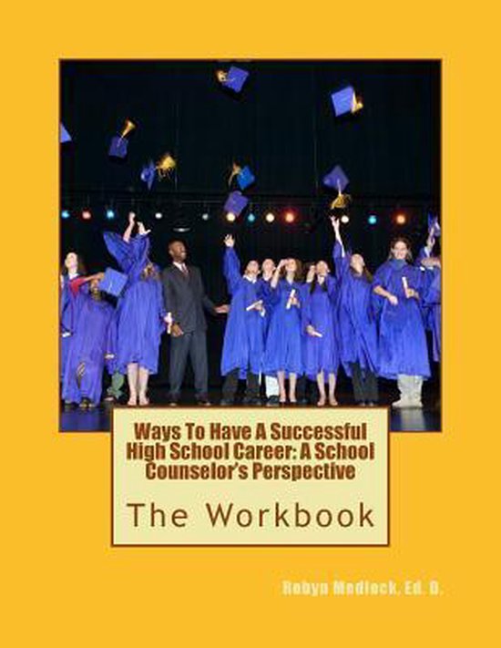 Ways to Have a Successful High School Career | 9781508503699 | Robyn ...