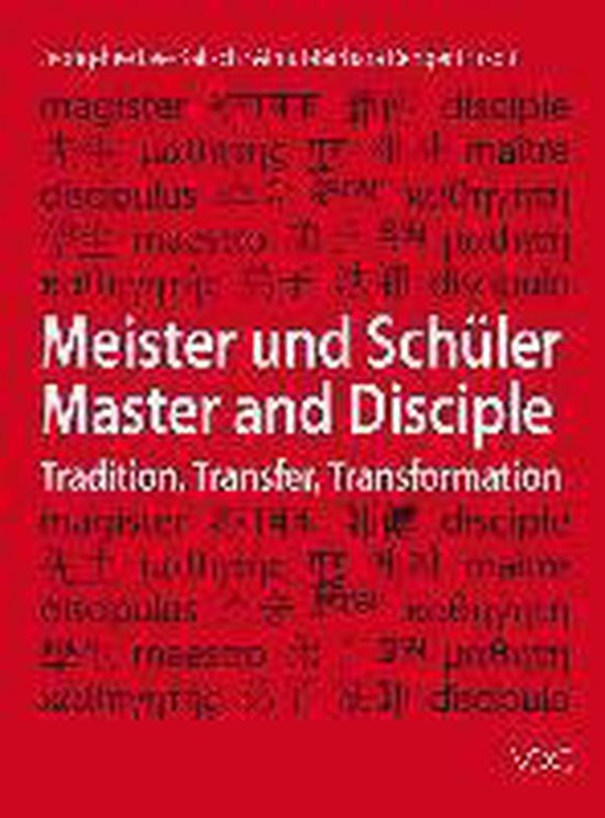 Meister und Schüler. Master and Disciple: Tradition, Transfer ...
