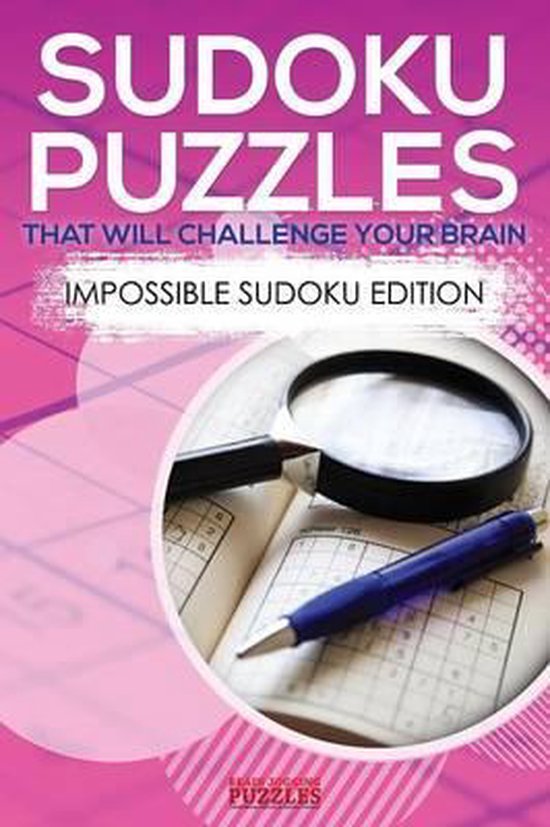 Sudoku Puzzles That Will Challenge Your Brain - Impossible Sudoku ...