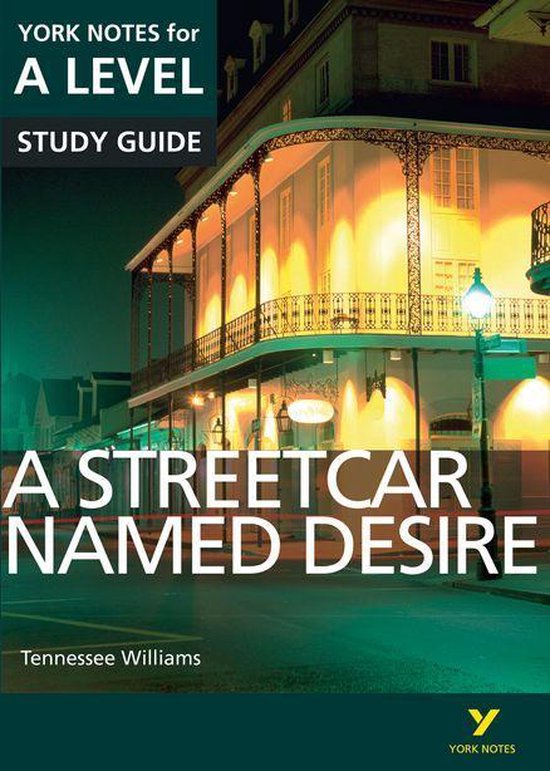 York Notes - A Streetcar Named Desire: York Notes for A-level ebook ...