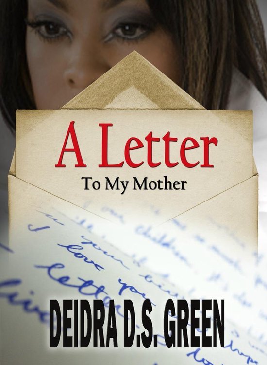 A Letter to My Mother - A Letter to My Mother... (ebook), Deidra D S ...