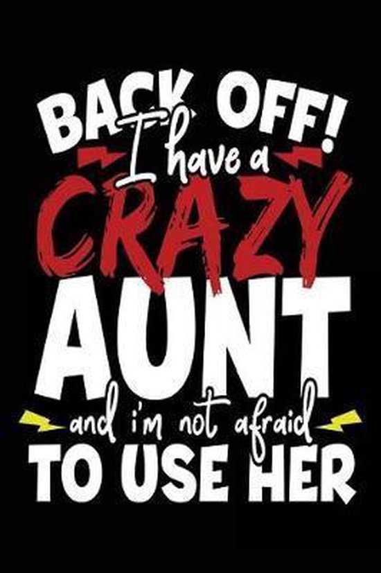 Back Off! I Have a Crazy Aunt and I'm Not Afraid to Use Her, Dartan Creations |... | bol