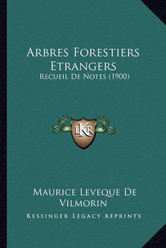 Arbres Forestiers Etrangers, Maurice Leveque De Vilmorin ...