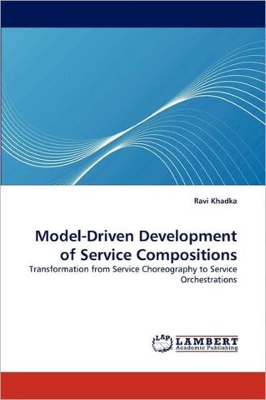 Model-Driven Development of Service Compositions | 9783844380347 | Ravi Khadka | Boeken | bol