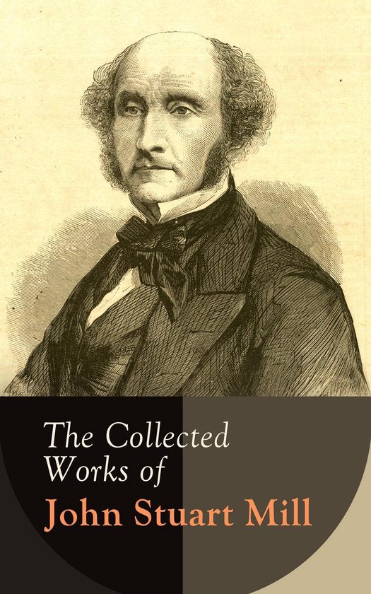 The Collected Works of John Stuart Mill (ebook), John Stuart Mill | 9788026879275 | Boeken | bol