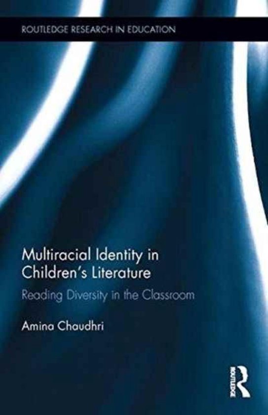 Multiracial Identity in Children's Literature | 9781138860179 | Amina Chaudhri | Boeken | bol.com