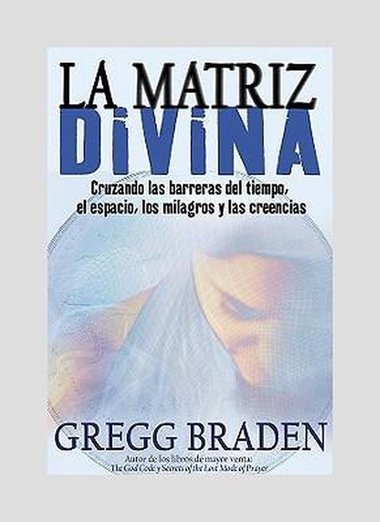 La Matriz Divina/ The Divine Matrix, Greg Braden | 9781401921774 ...