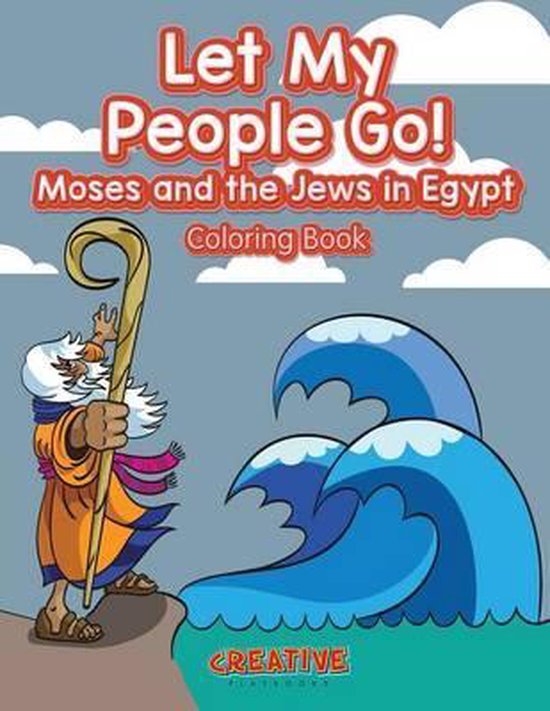 Let My People Go! Moses and the Jews in Egypt Coloring Book, Creative ...