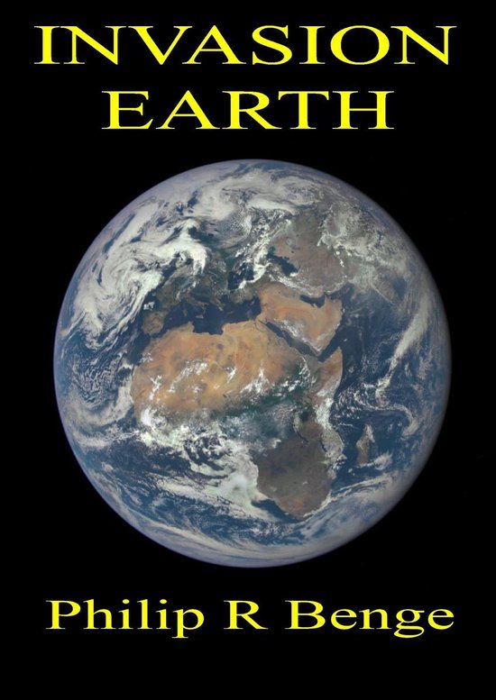 Invasion Earth (ebook), Philip R Benge | 9781311775542 | Boeken | bol.com