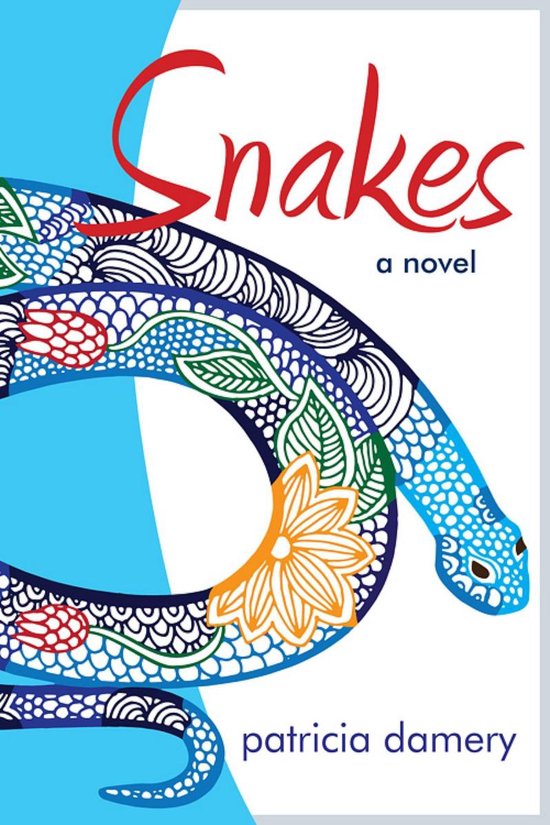 Snakes: A Novel (ebook), Patricia Damery | 9780991309818 | Boeken | bol.com