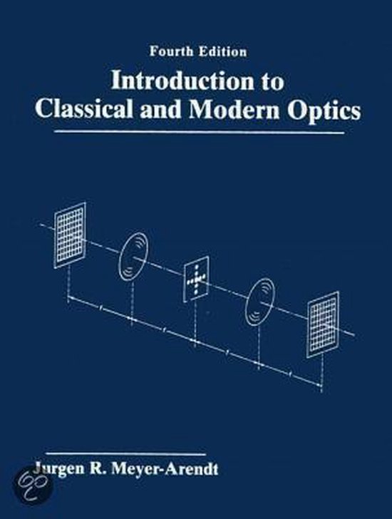 Introduction To Classical And Modern Optics | 9780131243569 | Jurgen R. Meyer-Arendt |... | bol