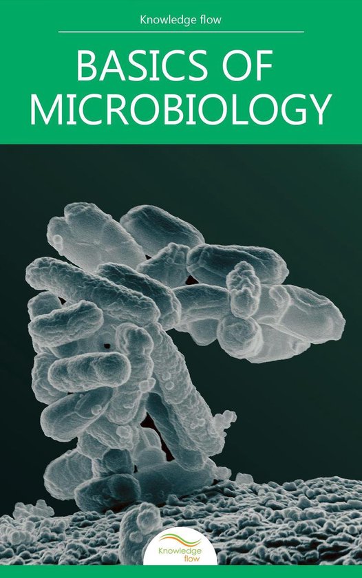 Basics of Microbiology (ebook), Knowledge Flow | 1230000923941 | Boeken ...