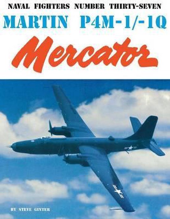 Martin P4M-1/-1Q Mercator, Steve Ginter | 9780942612370 | Boeken | bol.com