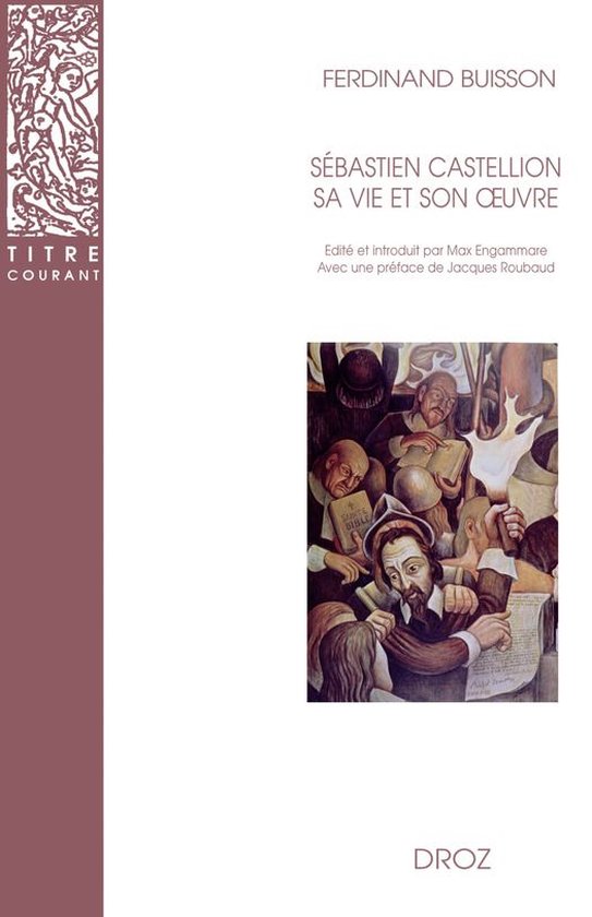 Titre courant - Sébastien Castellion, sa vie et son oeuvre (1515-1563 ...