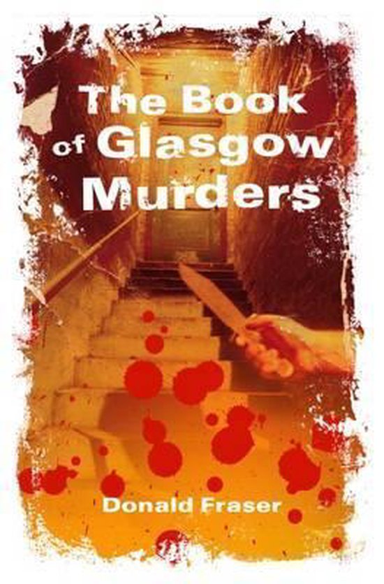 Book Of Glasgow Murders, Donald M Fraser | 9781906476045 | Boeken | bol.com