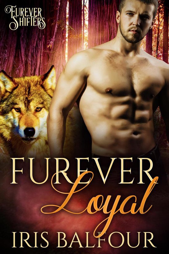 Furever Shifters 4 - Furever Loyal (ebook), Iris Balfour ...