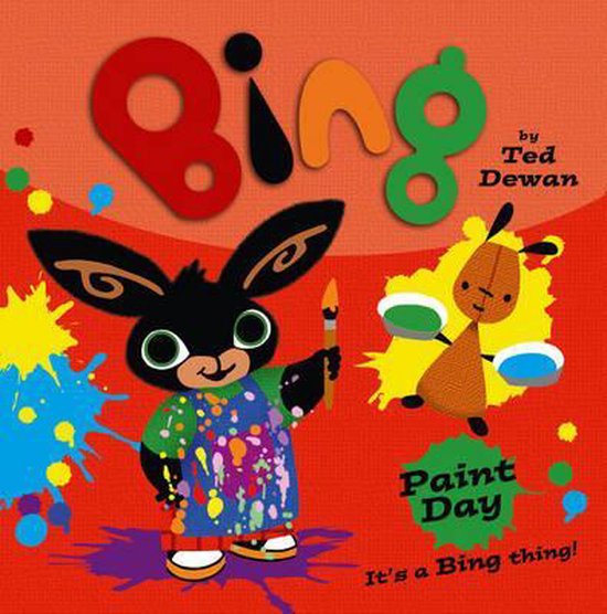 Bing Paint Day, Ted Dewan | 9780007515462 | Boeken | bol