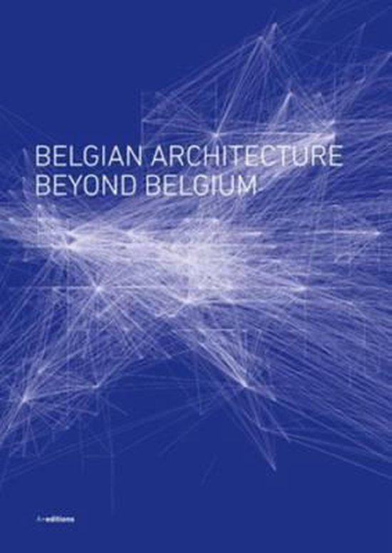 Belgian Architecture Beyond Belgium, Johan Lagae | 9789490814014 ...