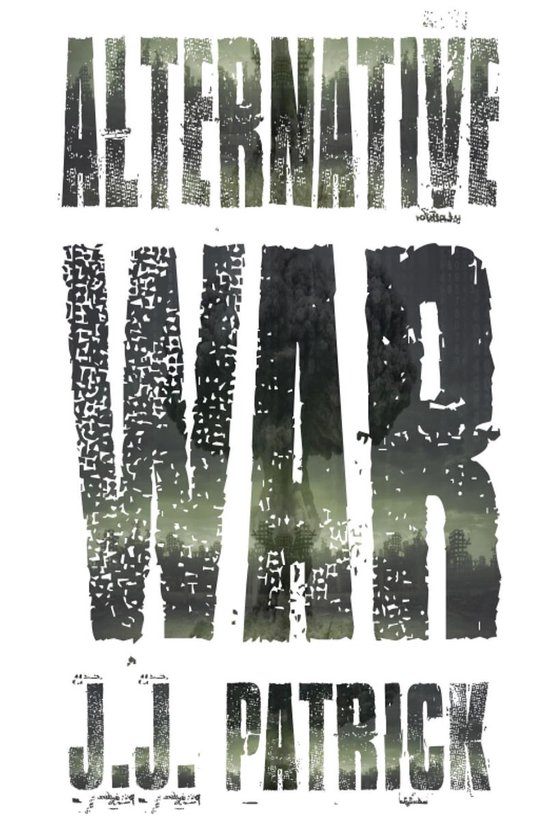 Alternative War (ebook), J.J. Patrick | 9781999785499 | Boeken | bol