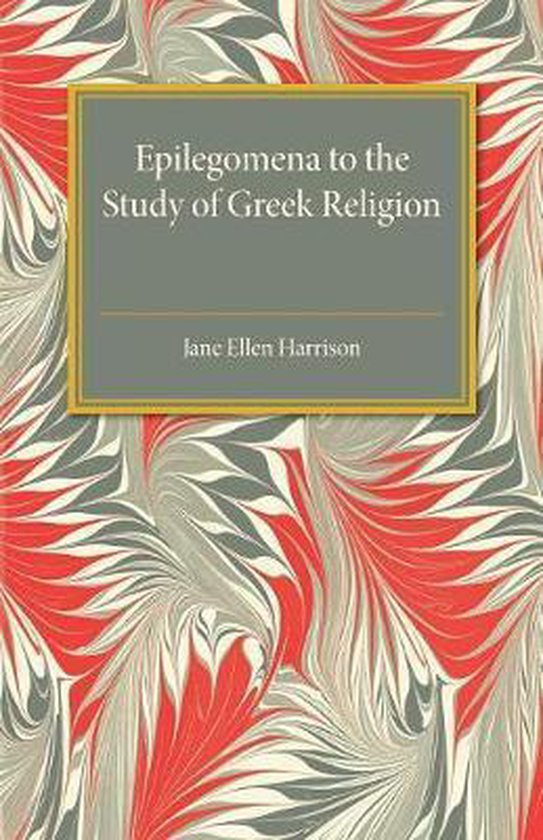 Epilegomena to the Study of Greek Religion | 9781316633434 | Jane Ellen ...