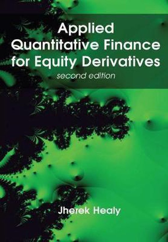 Applied Quantitative Finance for Equity Derivatives, second edition ...