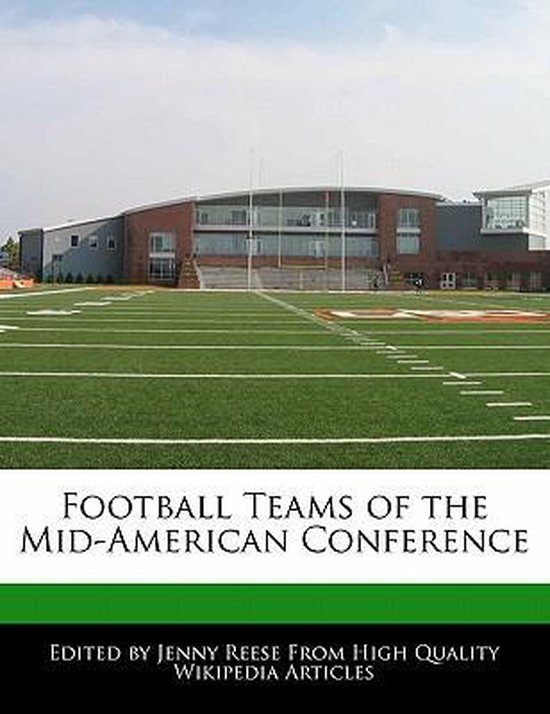 Football Teams of the Mid-American Conference, Jenny Reese ...