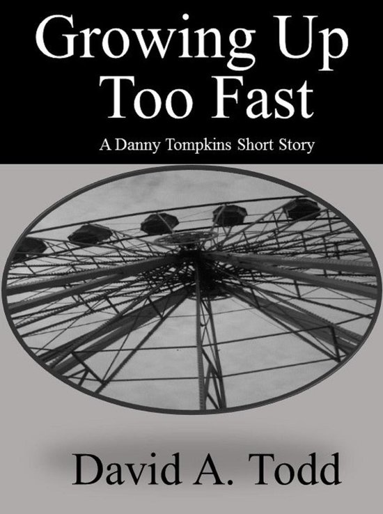 Growing Up Too Fast (ebook), David Todd | 9781370054886 | Boeken | bol