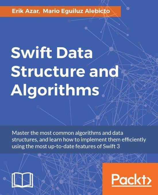 Swift Data Structure and Algorithms (ebook), Erik Azar | 9781785884658 | Boeken | bol.com