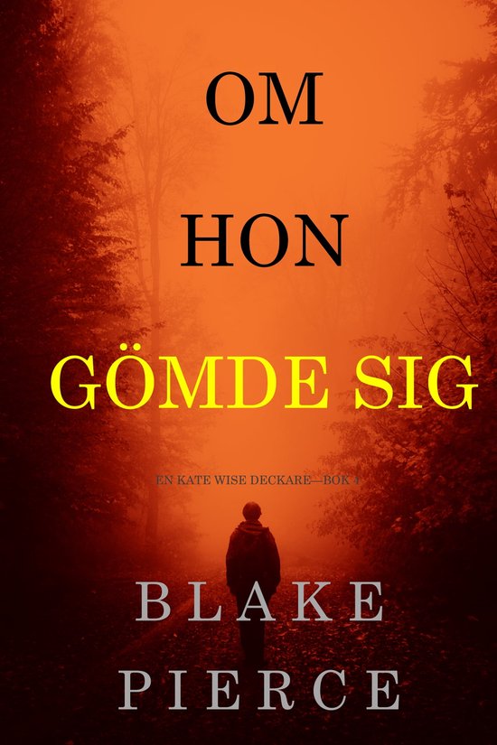 En Kate Wise deckare 4 - Om hon gömde sig (en Kate Wise deckare—Bok 4 ...