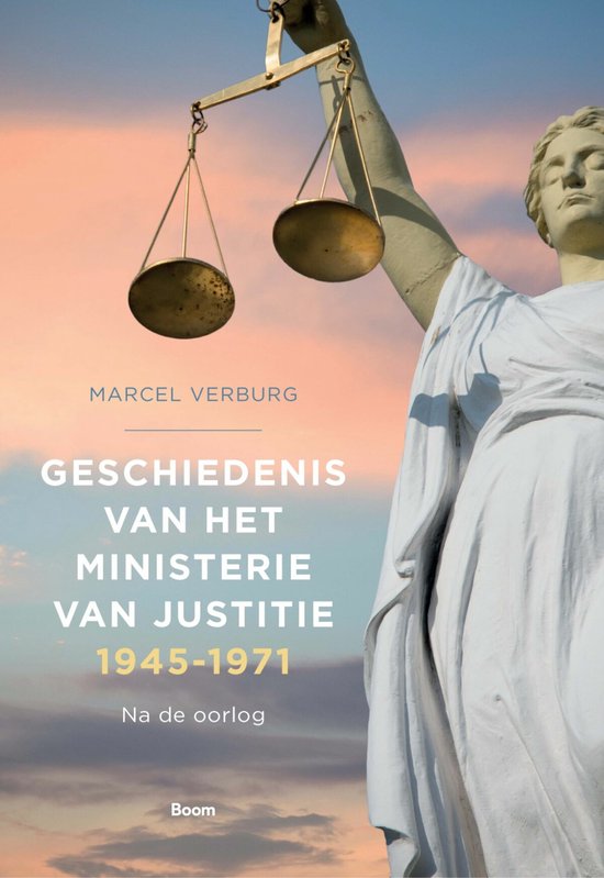 Geschiedenis van het Ministerie van Justitie 1945-1971 (deel 4) (ebook ...