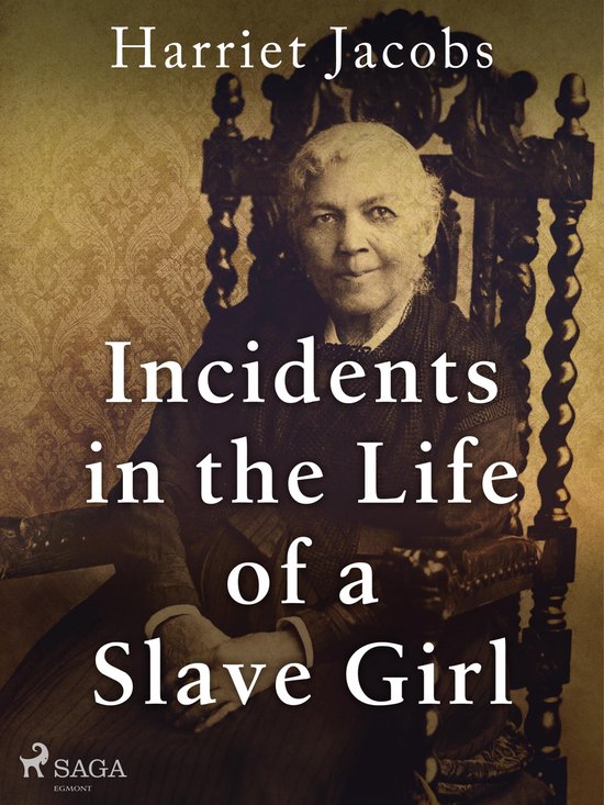 Incidents in the Life of a Slave Girl (ebook), Harriet Jacobs ...