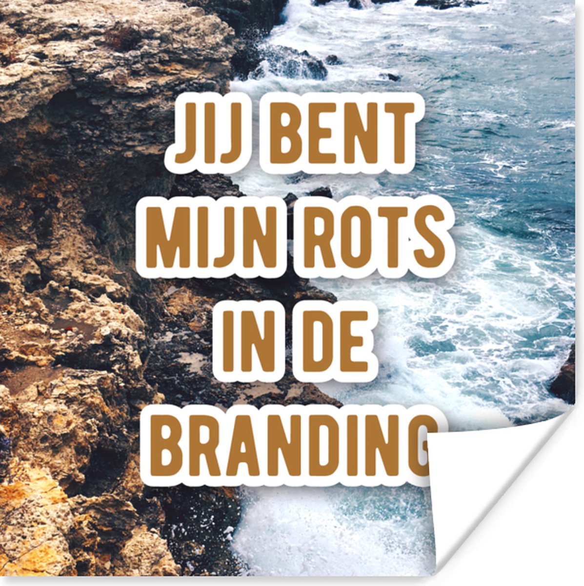 Poster Jij bent mijn rots in de branding - Quotes - Partner - Spreuken ...