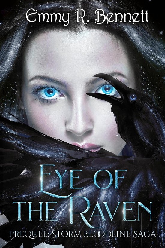 Storm Bloodline Saga - Eye of the Raven (ebook), Emmy R. Bennett | 9781950501083 | Boeken | bol.com