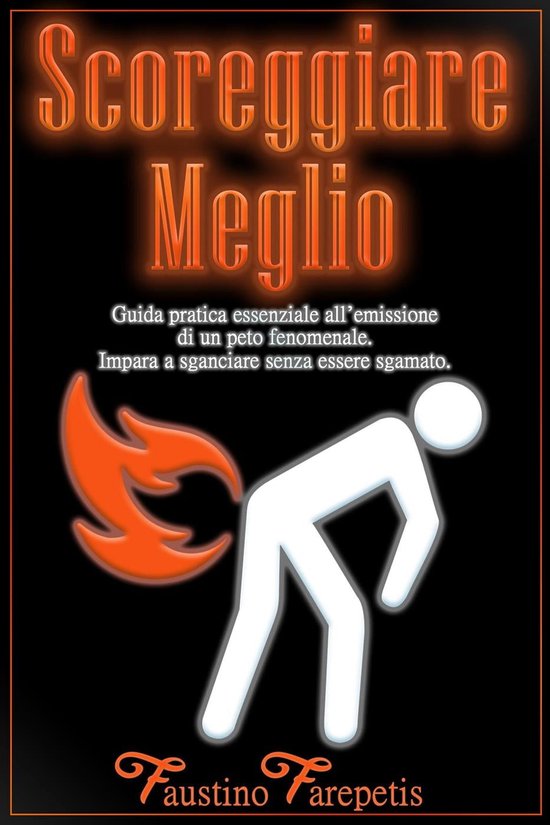 Scoreggiare Meglio (ebook), Faustino Farepetis | 9798201986391 | Boeken ...