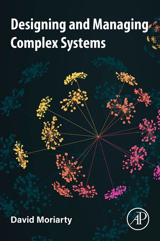 Designing and Managing Complex Systems (ebook), David Moriarty | 9780323916103 | Boeken | bol.com
