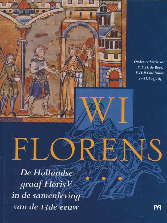 WI Florens - De Hollandse graaf Floris V in de samenleving van de 13de ...